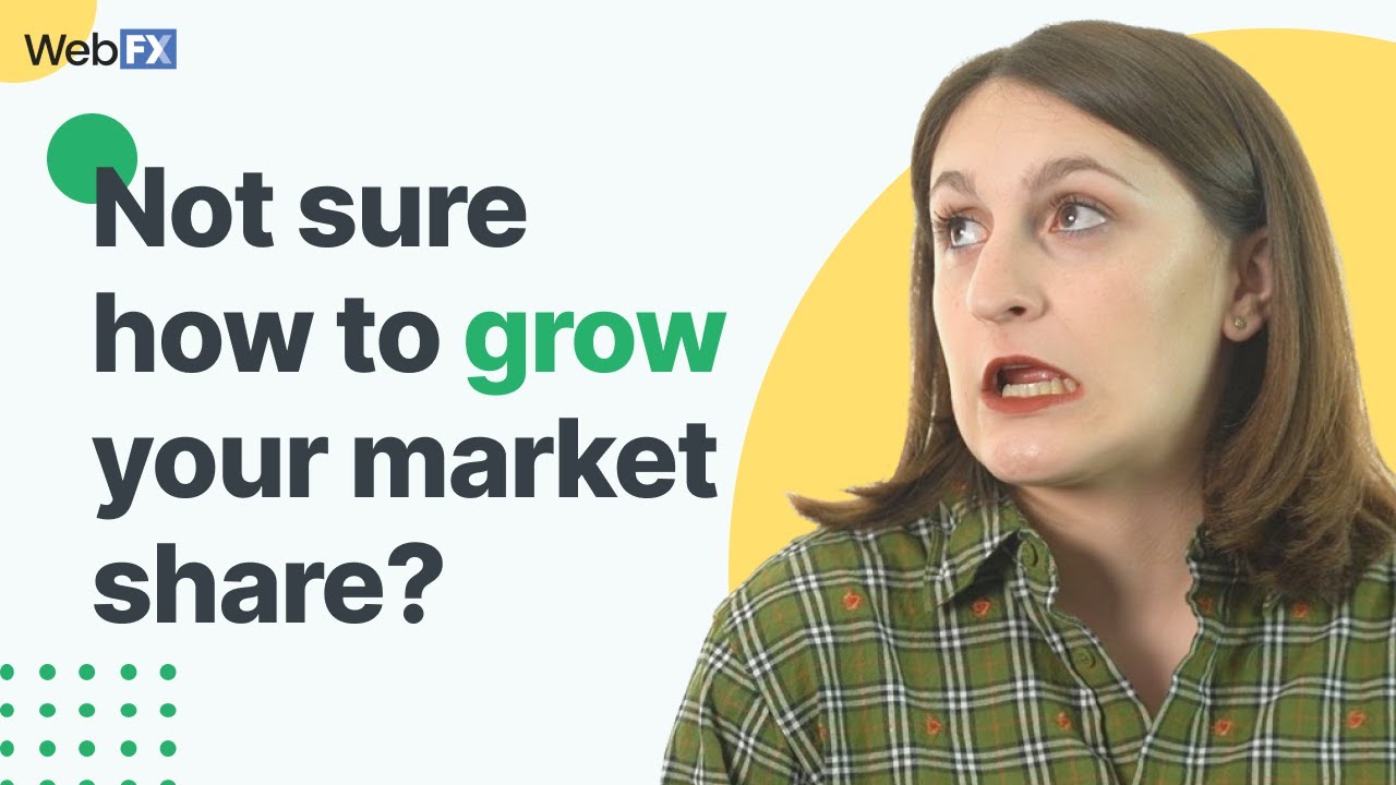 How to Gain Market Share With Digital Marketing | WebFX - YouTube