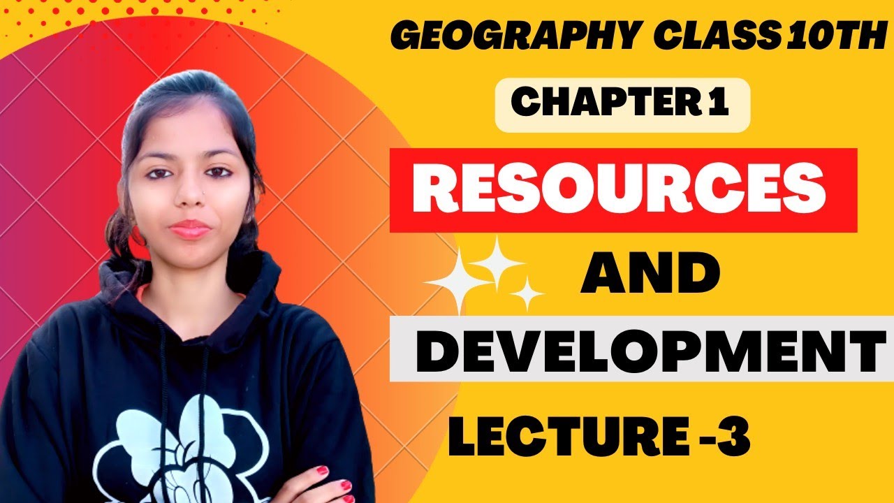 Resources and development class 10th|chapter 1|lecture 3|cbse ...