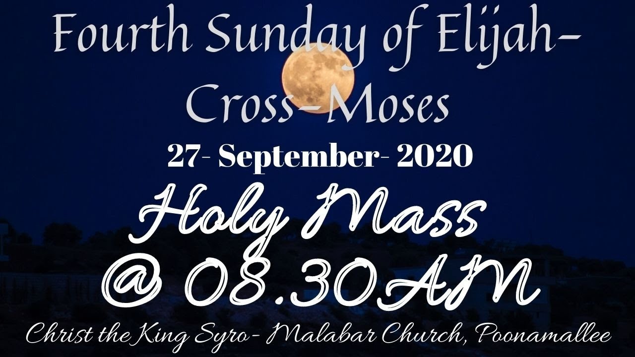 Fourth Sunday of Elijah-Cross-Moses Holy Mass @ 08.30 AM - YouTube