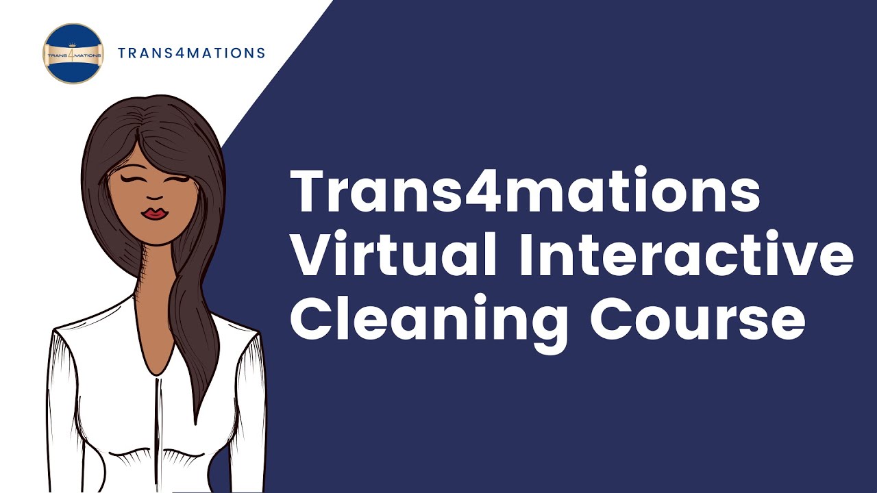 Trans4mations Virtual Interactive Cleaning Course AD || Our Story - YouTube