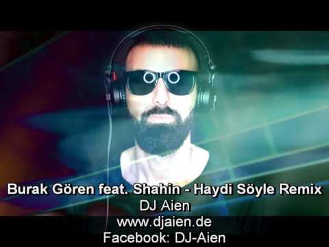 Burak Gören feat. Shahin - Haydi Söyle REMIX (DJ Aien) Türkisch-Persisch
