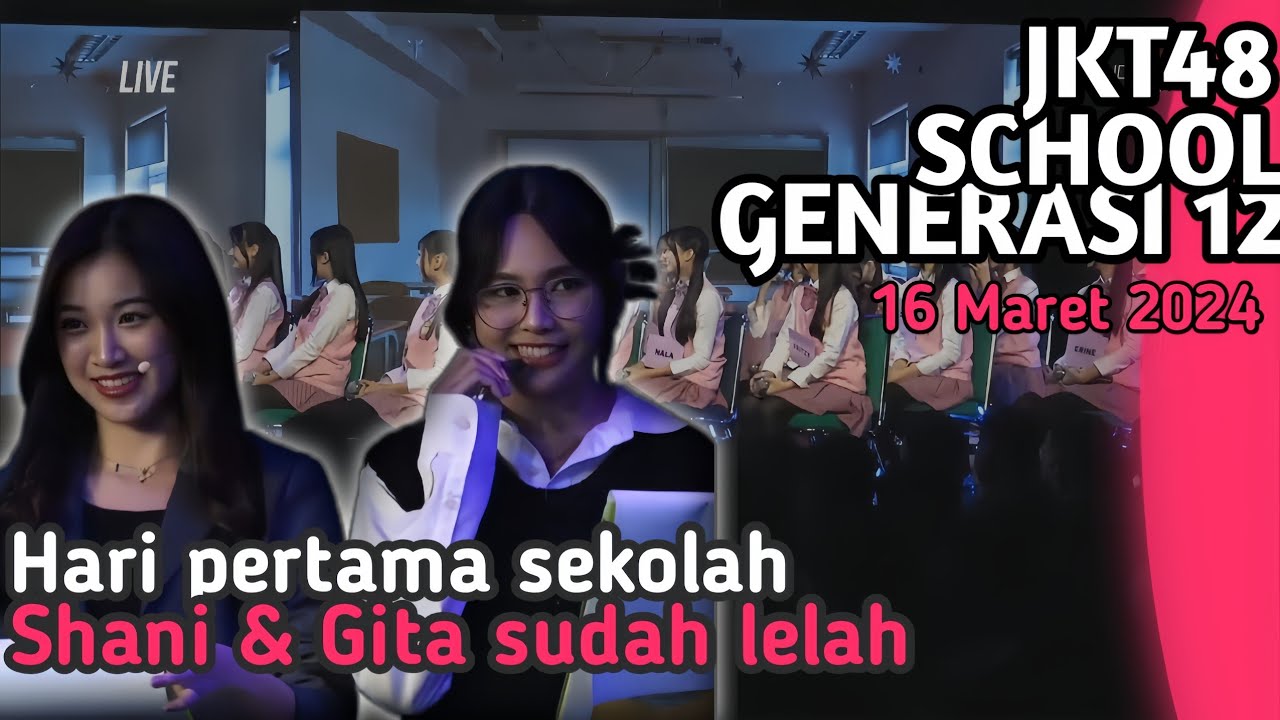 JKT48 SCHOOL - GENERASI 12 || 16 MARET 2024 - YouTube