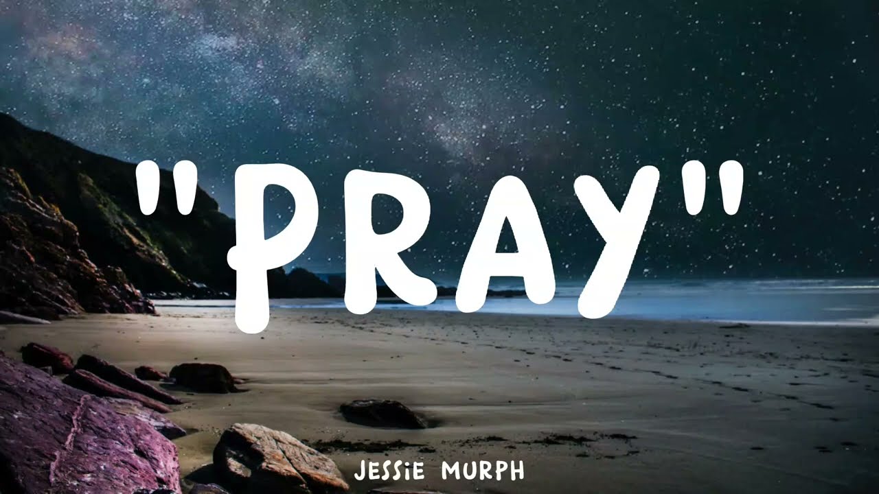 Pray -Jessie murph (Lyrics) - YouTube