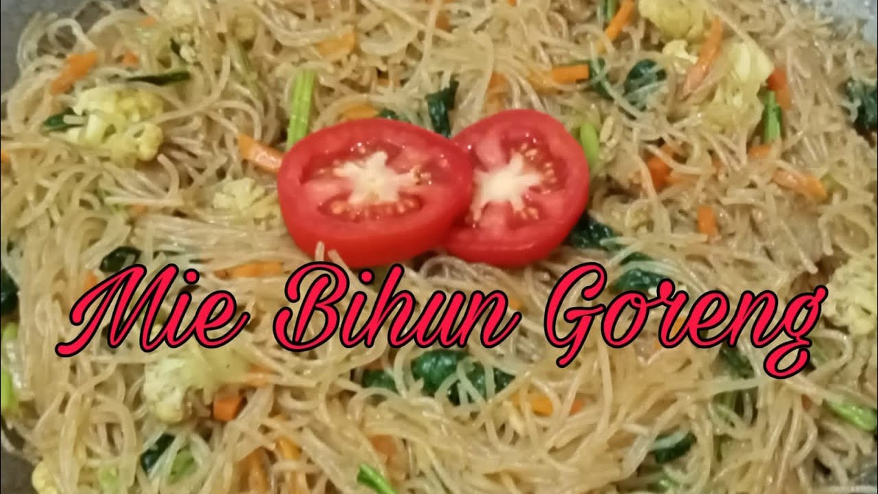 "Resep Membuat Mie Bihun ll Goreng Mudah, Enak Dan Lezat" - YouTube