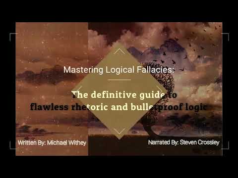 Mastering Logical Fallacies:The Definitive Guide to Flawless Rhetoric and Bulletproof Logic ...