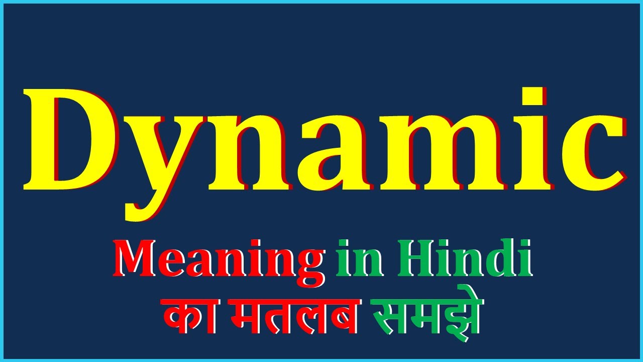 Dynamic Meaning In Hindi Dynamic Dynamic Means Dynamic Example Dynamic Synonym dynamic-meaning-in-hindi-dynamic-dynamic-means-dynamic-example-dynamic-synonym