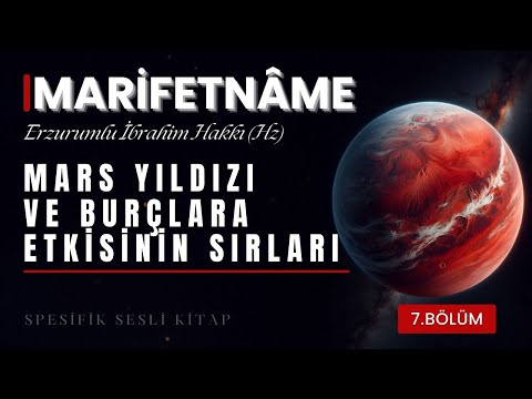 Mars Yıldızı ve Burçlara Etkisinin Sırları | 7. Bölüm | Erzurumlu İbrahim Hakkı | (MARİFETNÂME)