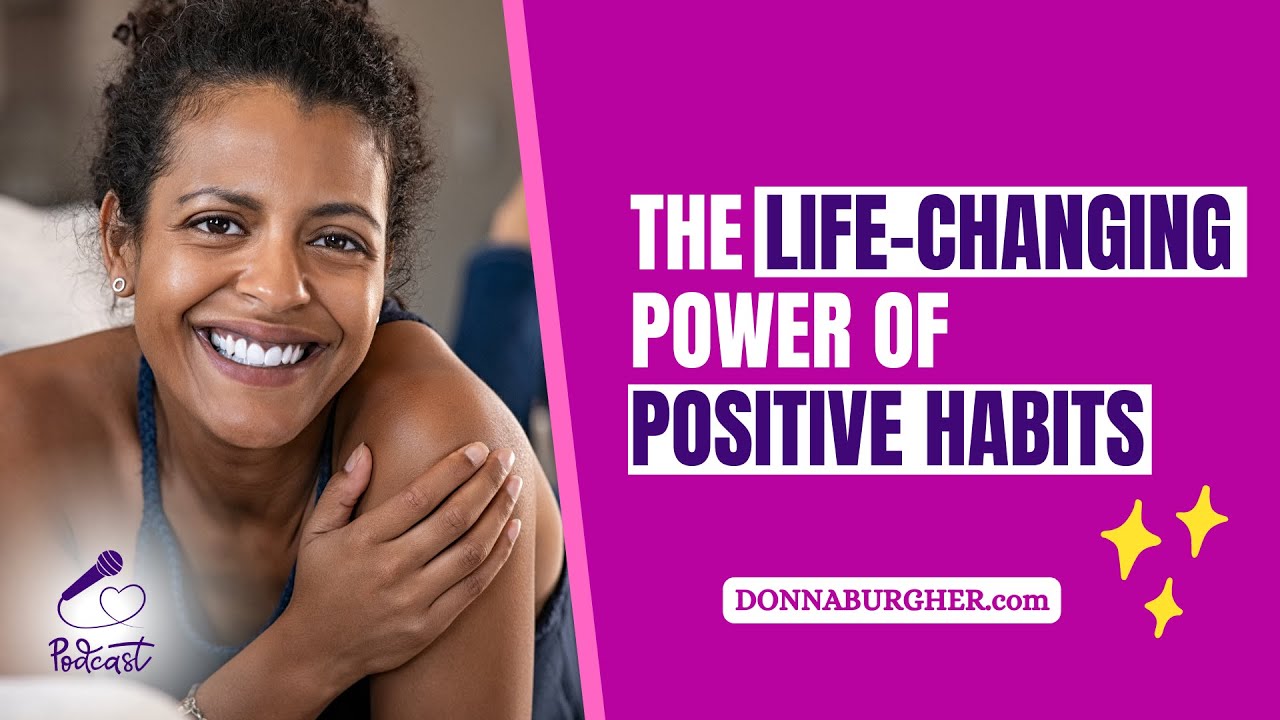 The Life-Changing Power of Positive Habits | Choose True Happiness ...