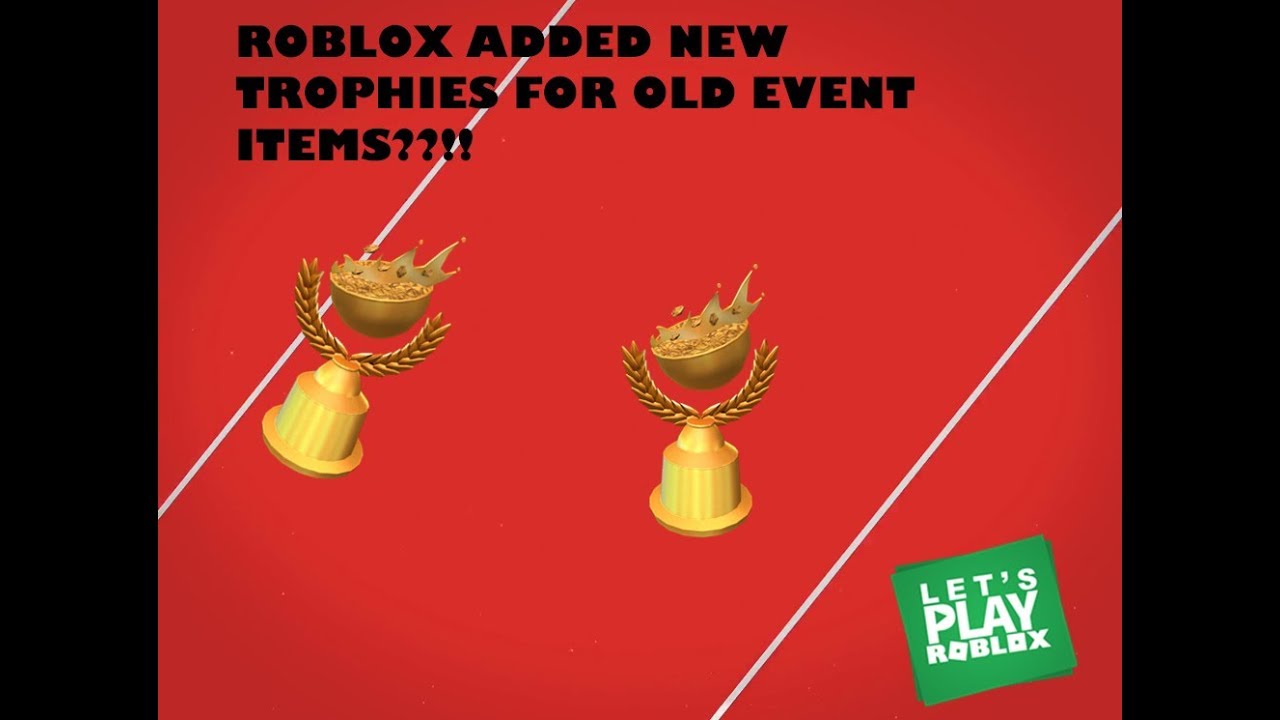 ROBLOX ADDED TROPHIES AS OLD EVENT ITEMS! - YouTube