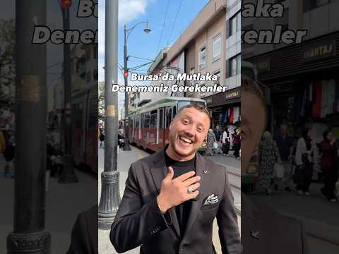 📍Bursa’da Mutlaka Denemeniz Gerekenler  #reklam