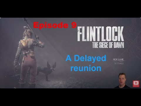 Flintlock: The Siege of Dawn Episode 9 - A Delayed reunion, Powder and ...