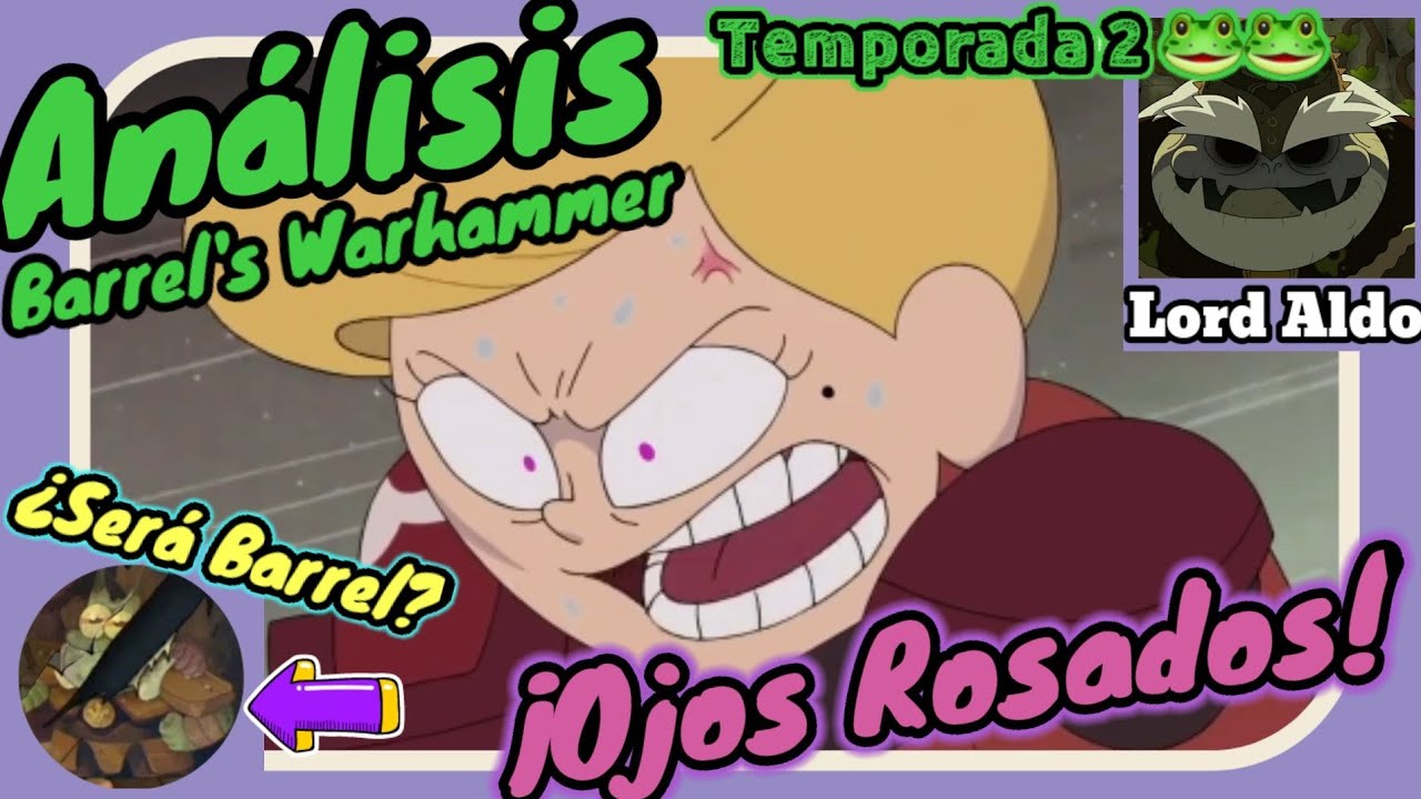 Análisis "Barrel's Warhammer" Capitulo 17B Temporada 2 / Amphibia - YouTube