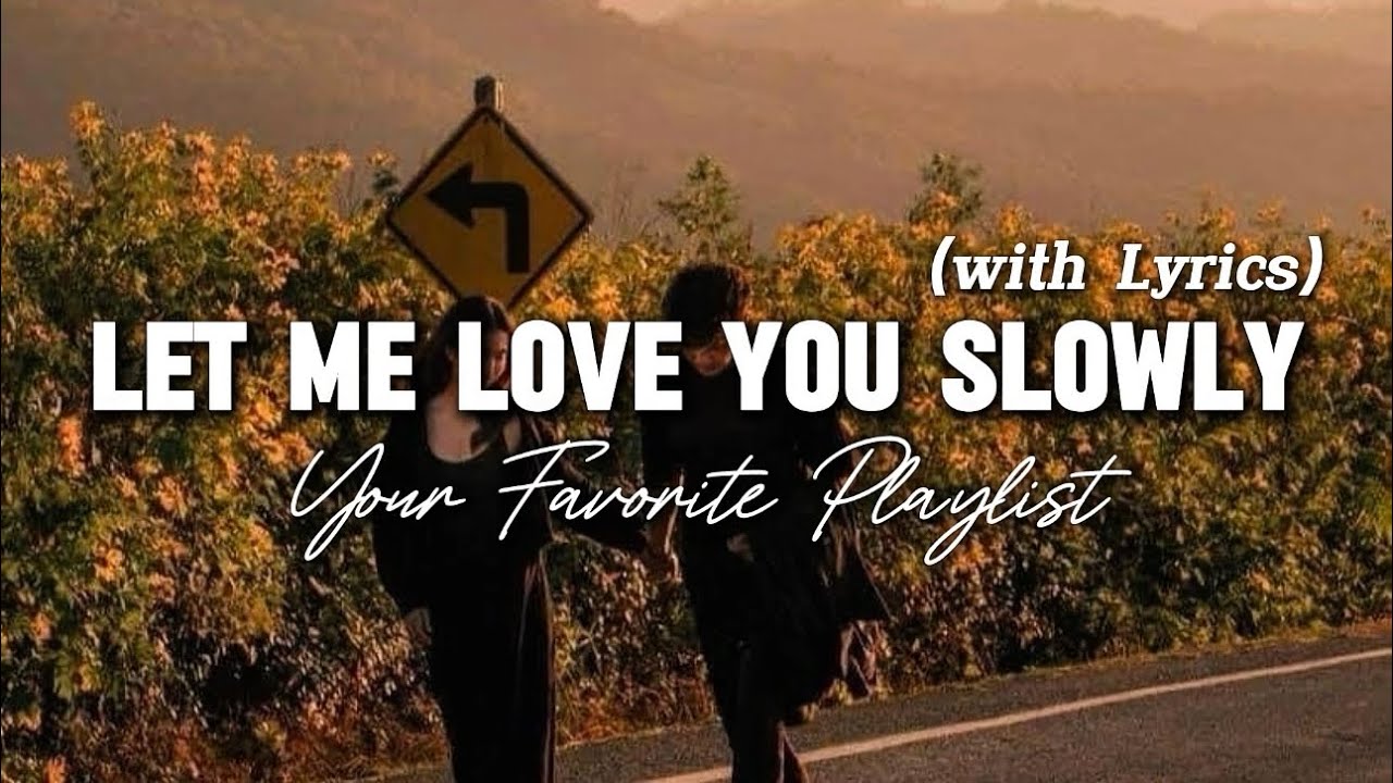 Let Me Love You Slowly - Romantic Love Song with Lyrics | Love Playlist ...