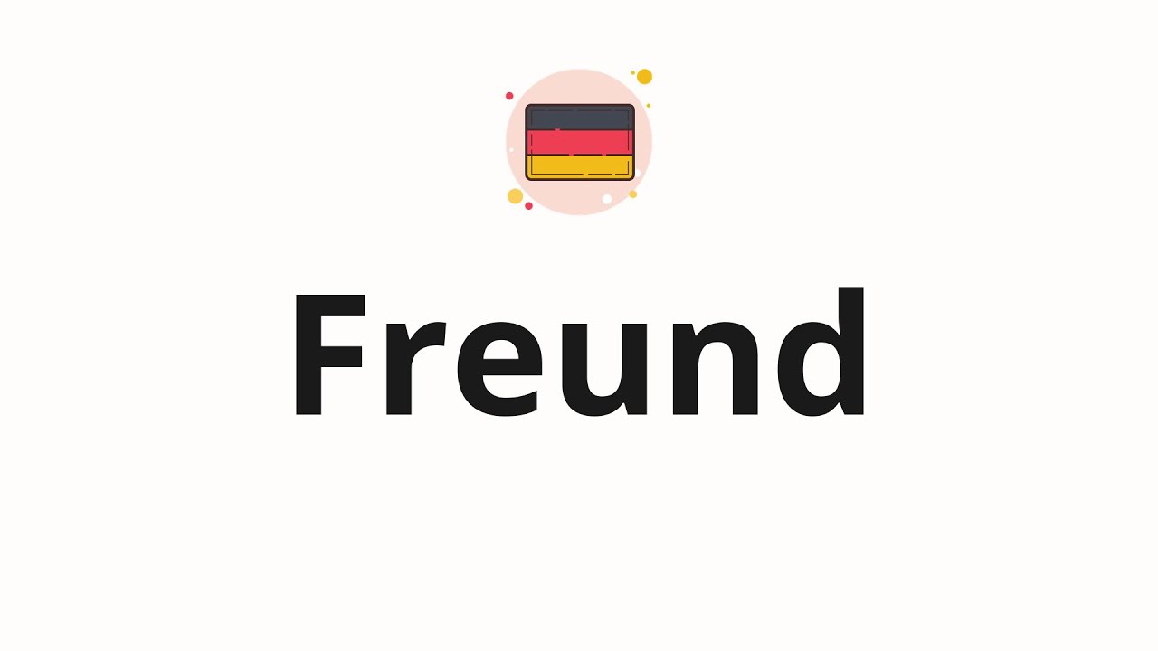 How to pronounce Freund - YouTube