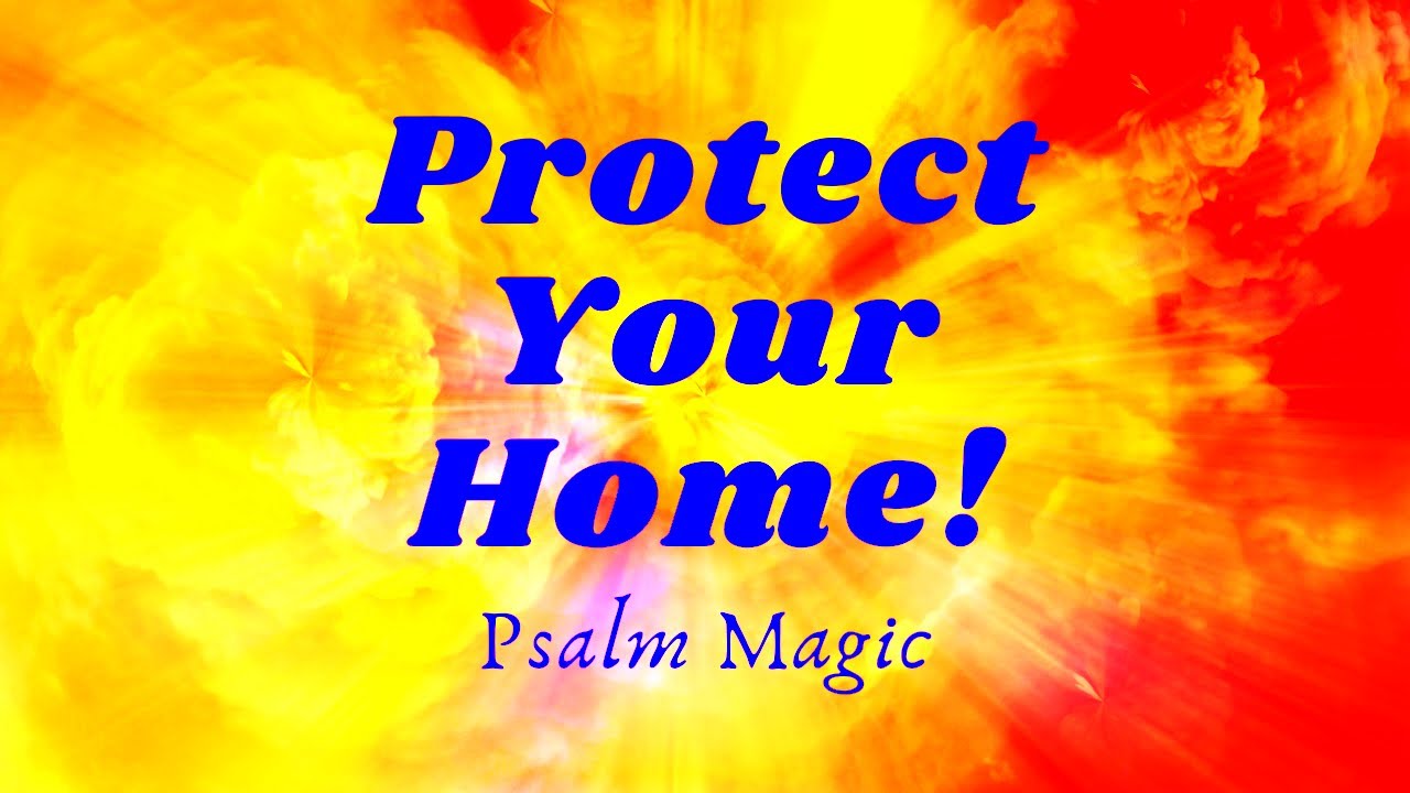 Psalm Magic: Psalm 18--PROTECT YOUR DWELLING! - YouTube
