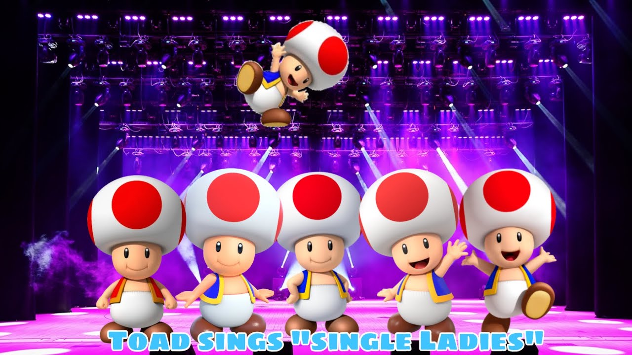 Toad sings “Single Ladies” - YouTube