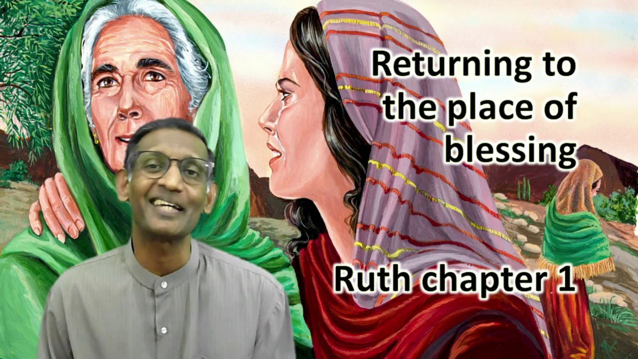Returning to the Place of Blessing - Ruth Chapter 1 - YouTube