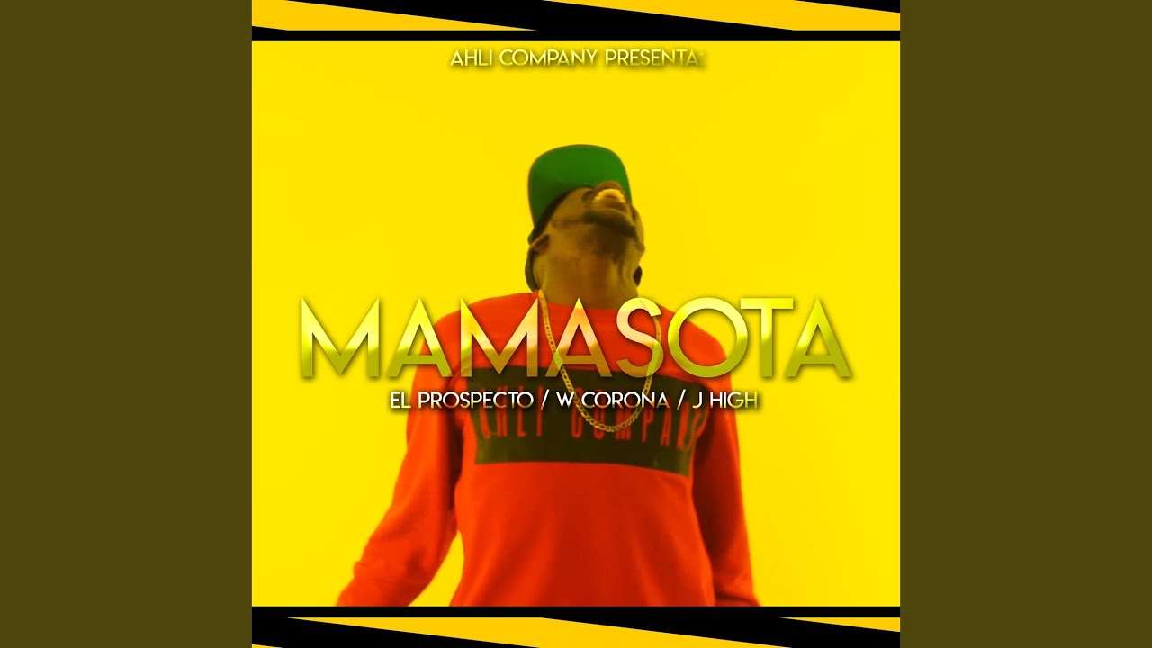 Mamasota (feat. W Corona & J High) - YouTube Music