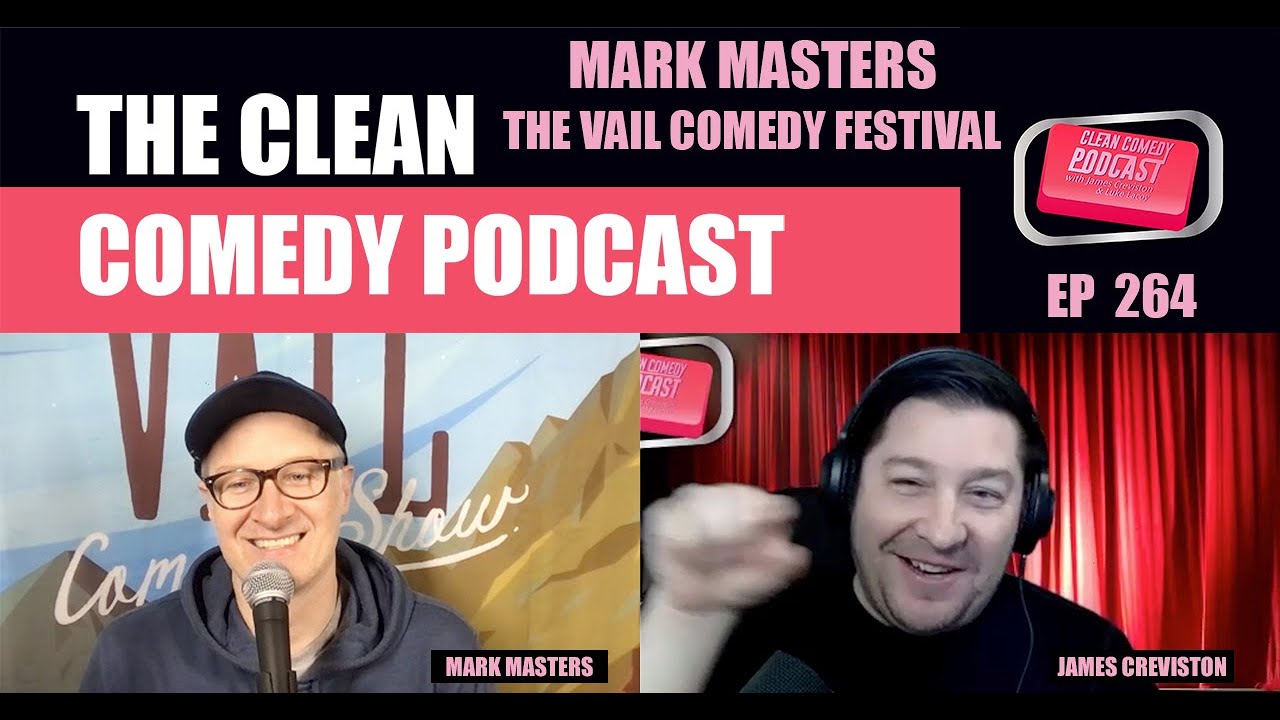 Clean Comedy Podcast EP 264: Mark Masters the Vail Comedy Festival ...