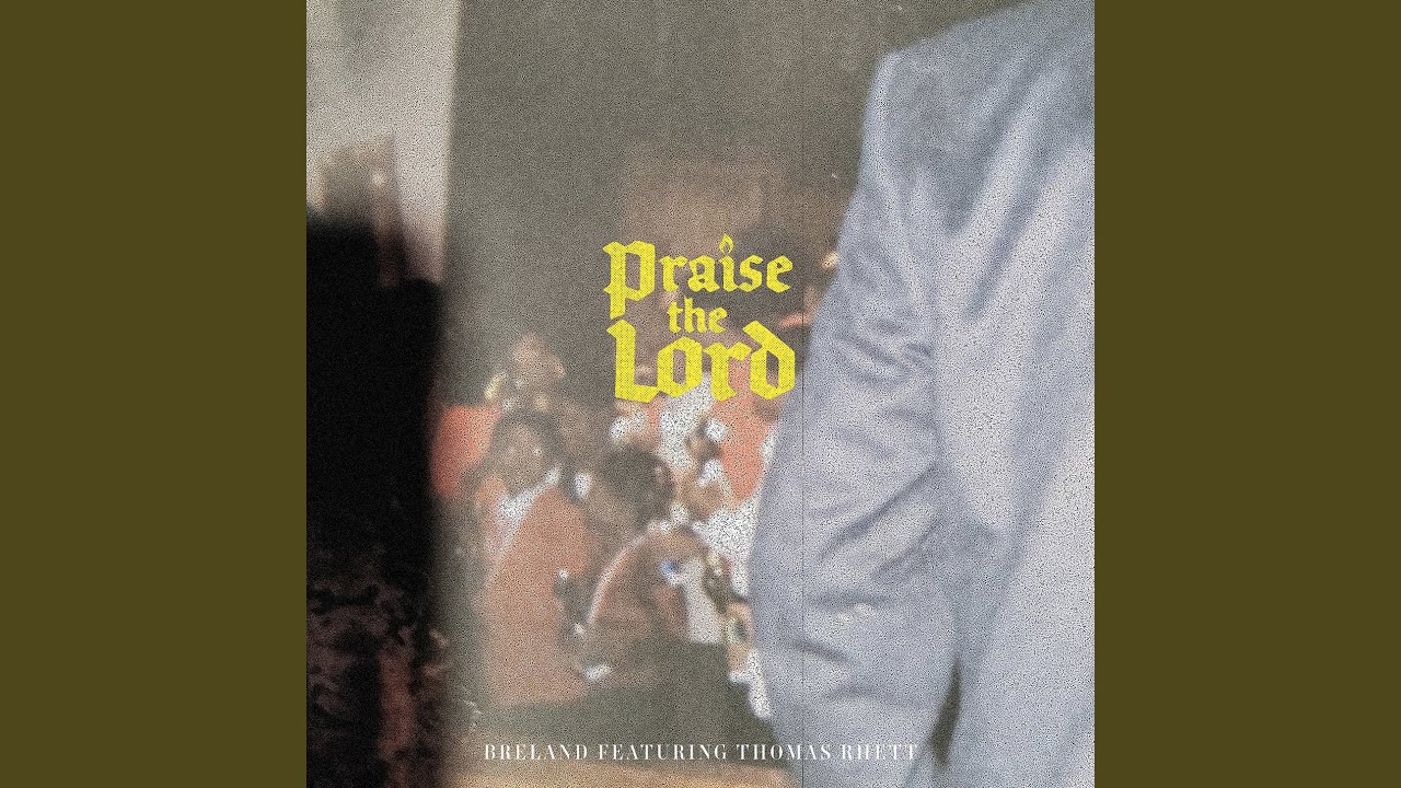 Praise the Lord (feat. Thomas Rhett) - YouTube