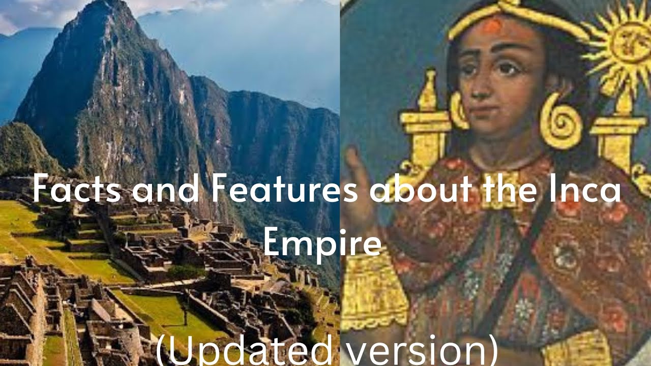 Facts and Features about the Inca Empire (Updated Version) - YouTube