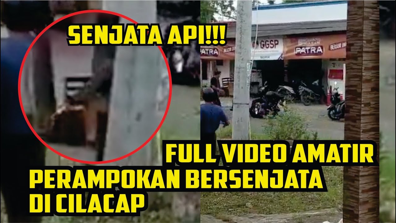 VIDEO FULL PERAMPOKAN DAN PENEMBAKAN DI CILACAP NO SENSOR - YouTube