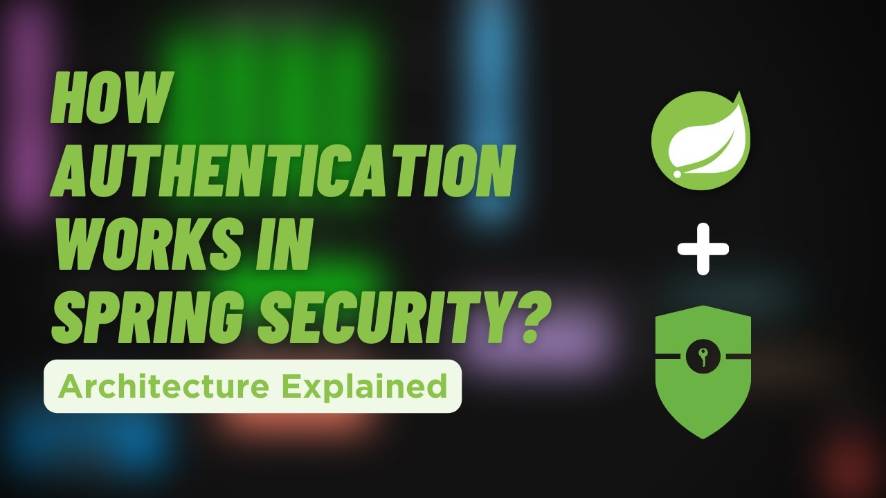 How Authentication Works In Spring Security Spring Boot Security Youtube