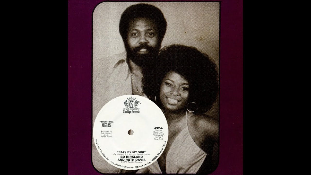 Bo Kirkland And Ruth Davis – Stay By My Side ℗ 1977 - YouTube