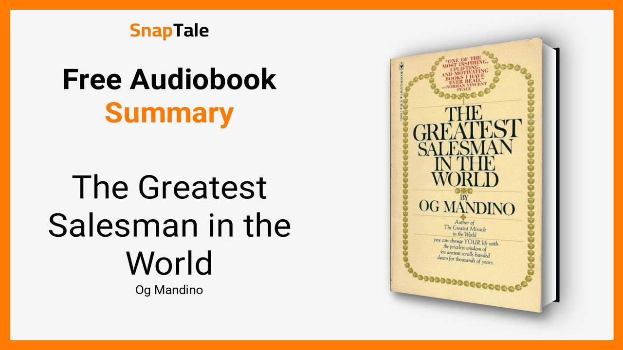 The Greatest Salesman in the World by Og Mandino: 6 Minute Summary