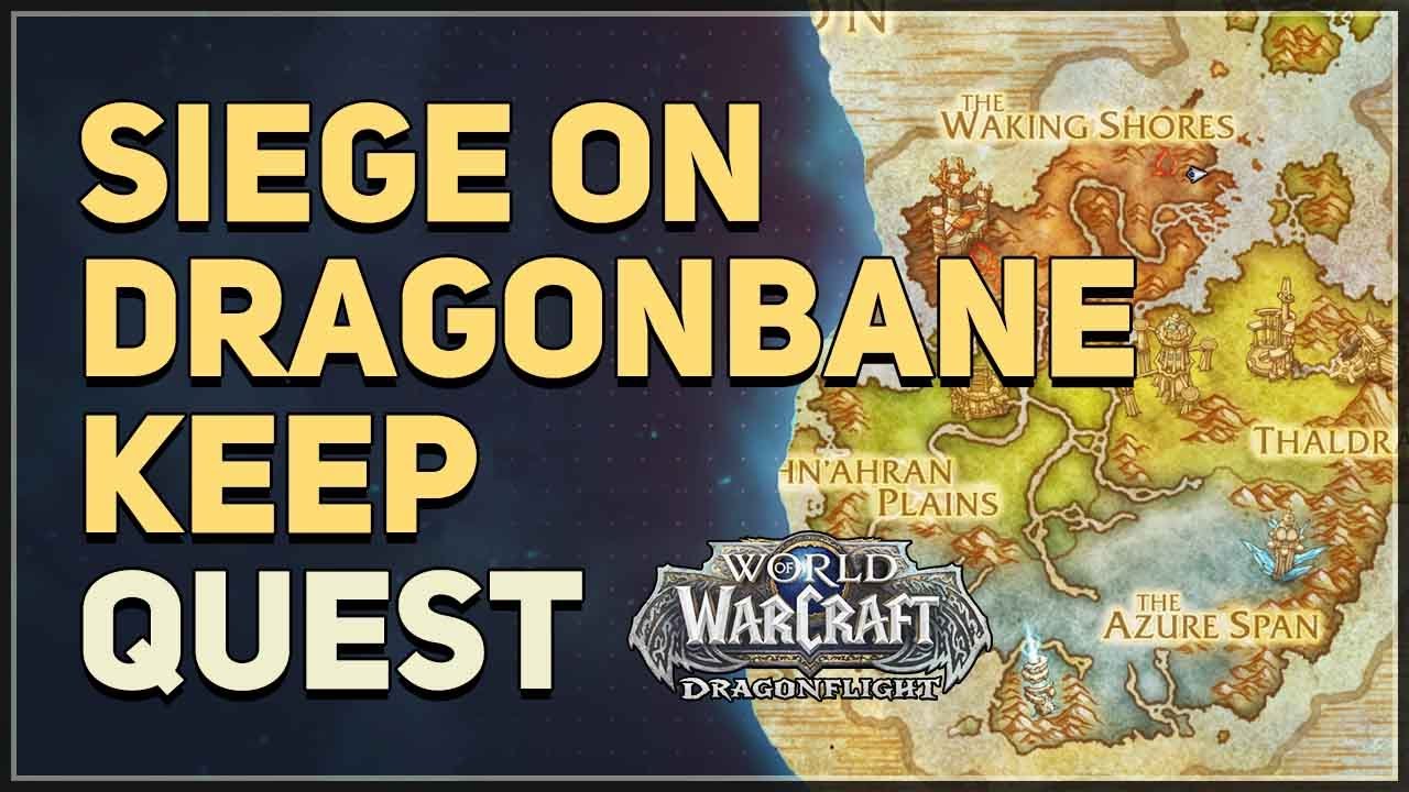Complete The Siege On Dragonbane Keep WoW YouTube complete-the-siege-on-dragonbane-keep-wow-youtube
