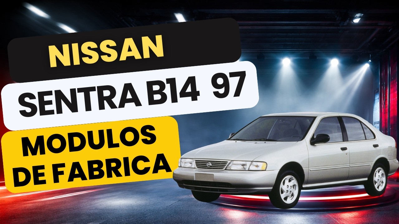 Nissan Sentra B14 1997 : Lista Completa de Módulos de Fábrica Revelada ...