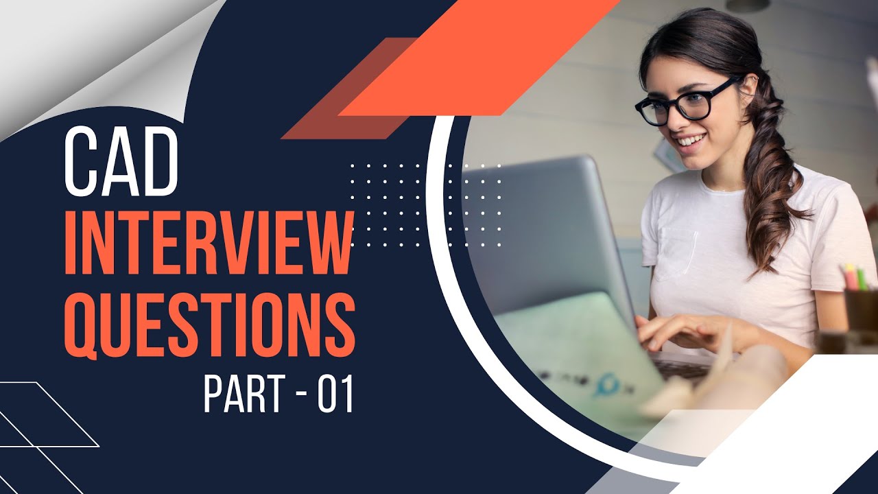 Top 25 CAD Interview Questions & Answers || Part - 01 - YouTube