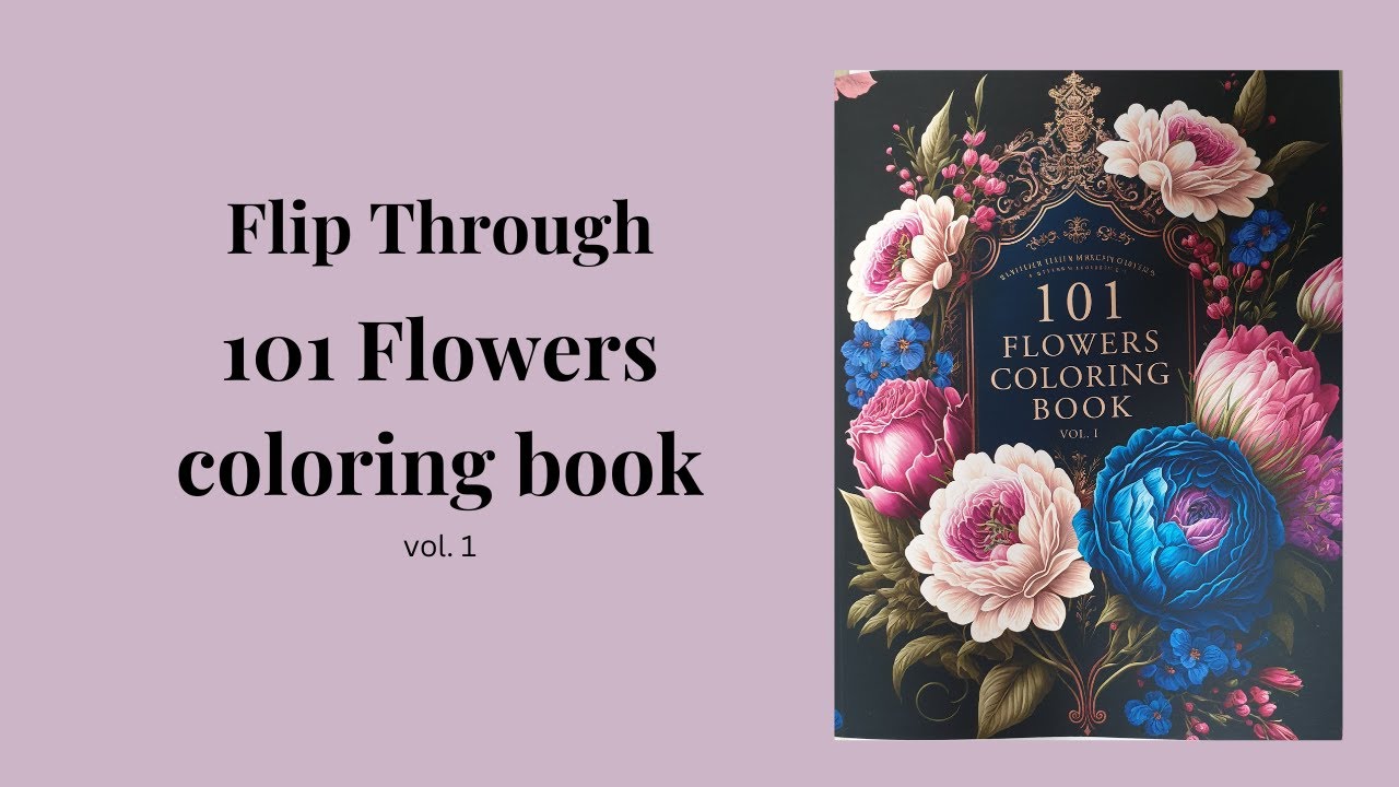 101 flowers coloring book vol.1 flip through #flipthrough - YouTube