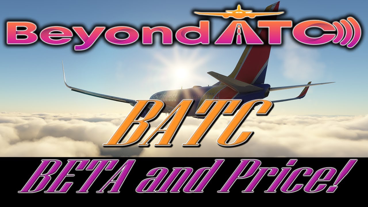 BeyondATC Returns To BETA And New Pricing Information for MSFS - YouTube