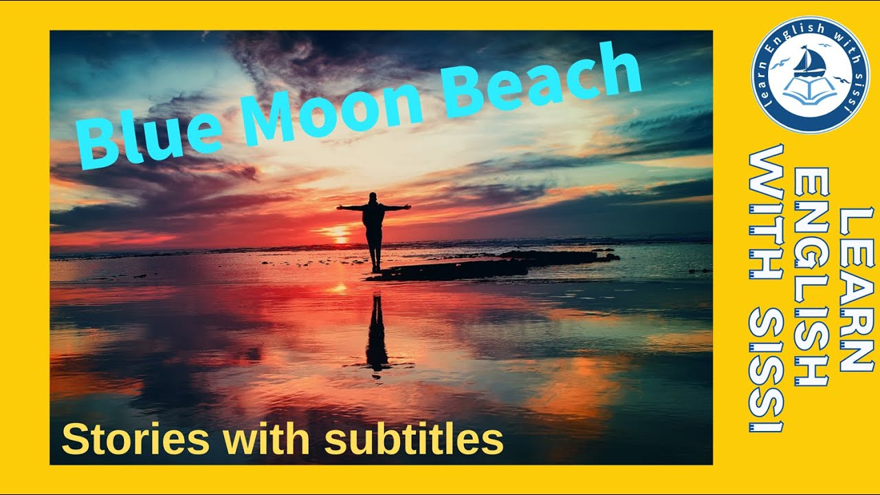 Learn English Through Story ★ Subtitles: Blue Moon Beach. # ...