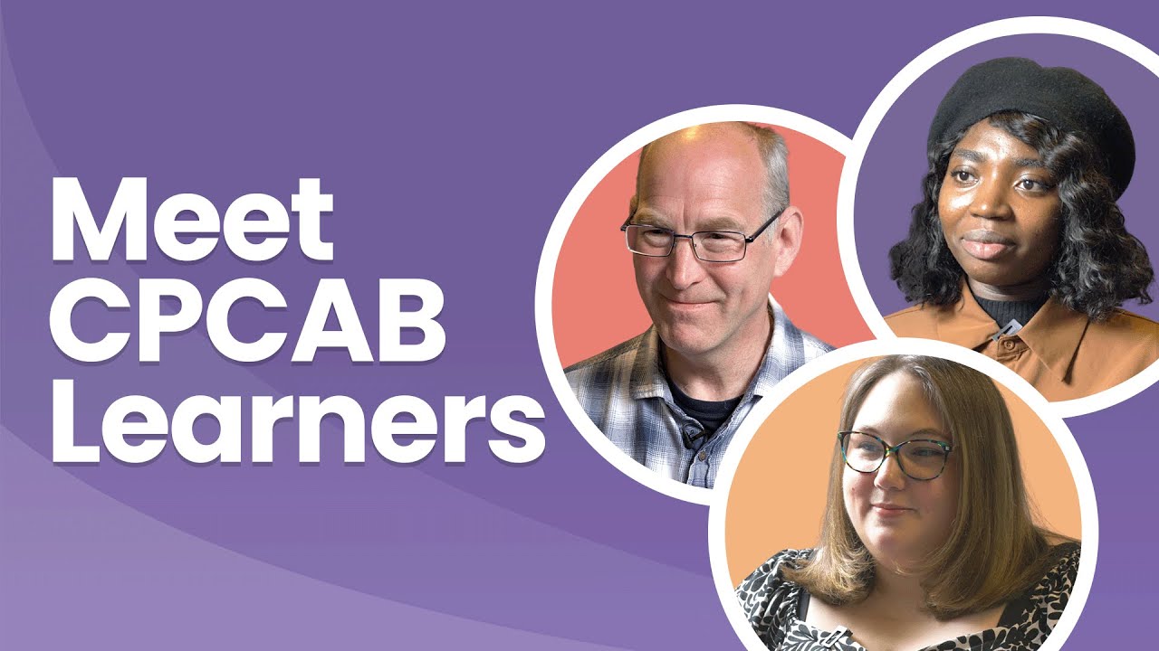 Meet CPCAB learners: How they developed professional skills and found ...