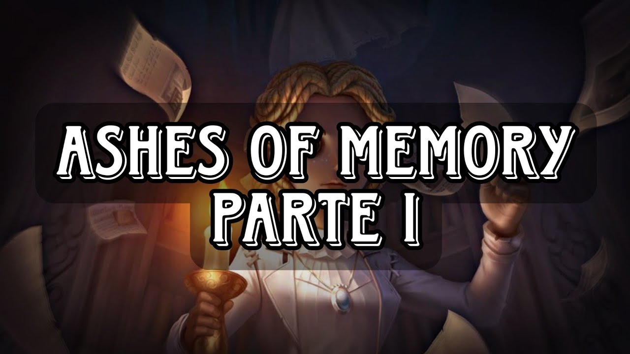 Ashes of Memory parte 1 em PT-BR - Identity V - YouTube