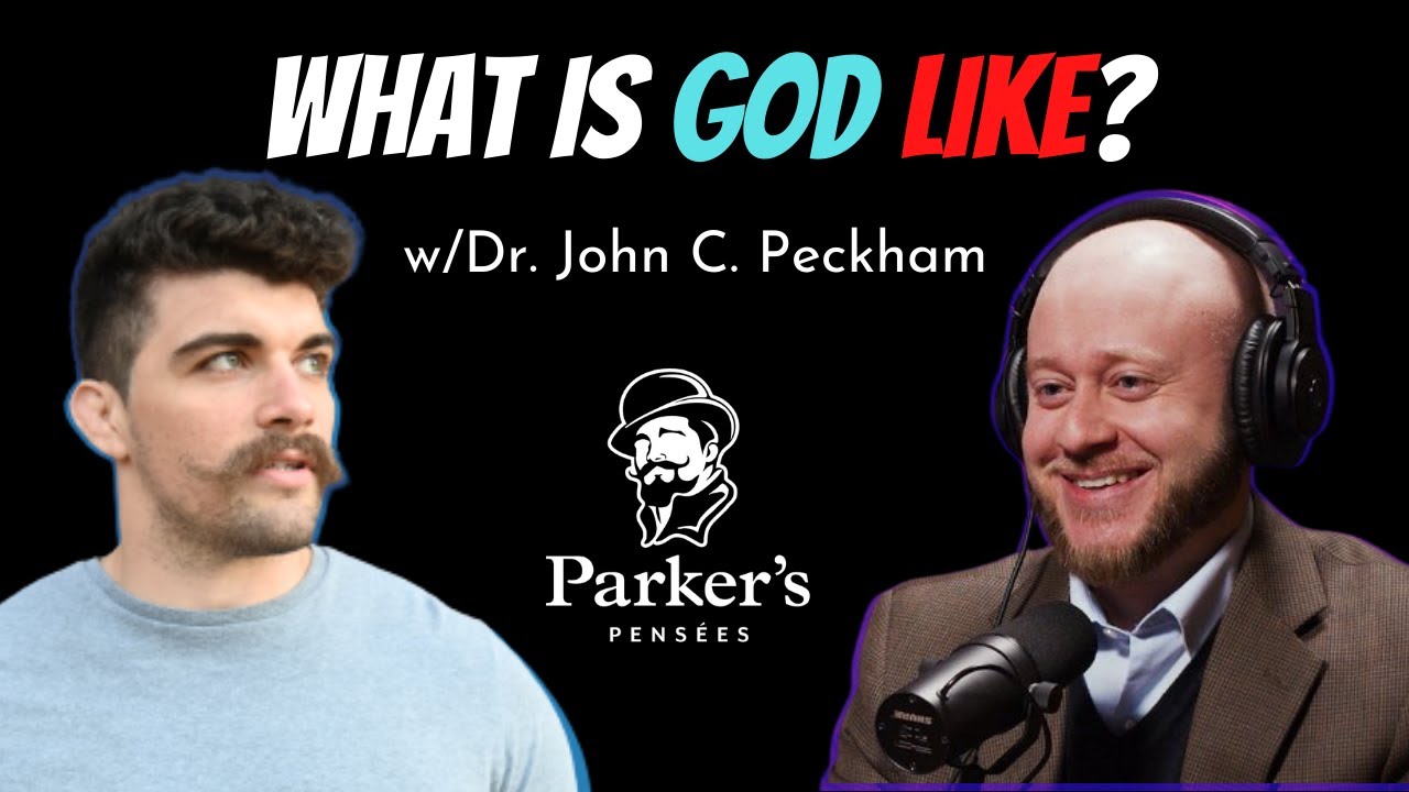 On the Divine Attributes | w/ Dr. John C Peckham - PPP ep. 103 - YouTube
