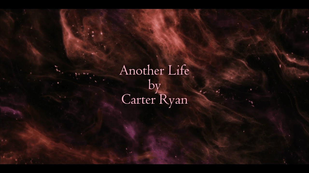 Another Life Lyrics song by ‬ @Carterryanmusic‬ - YouTube