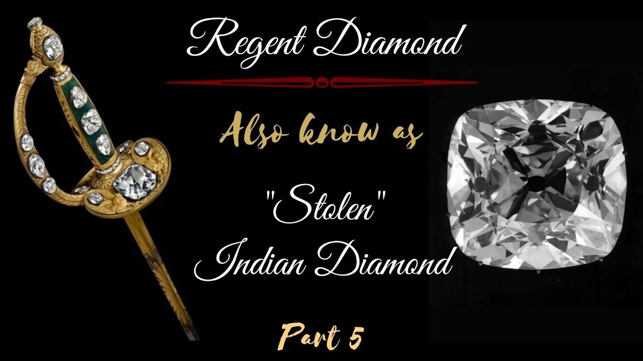 Regent Diamond | The History & The Story of World's Most Famous INDIAN ...