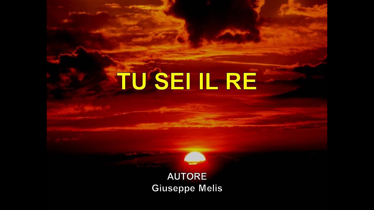 TU SEI IL RE - YouTube