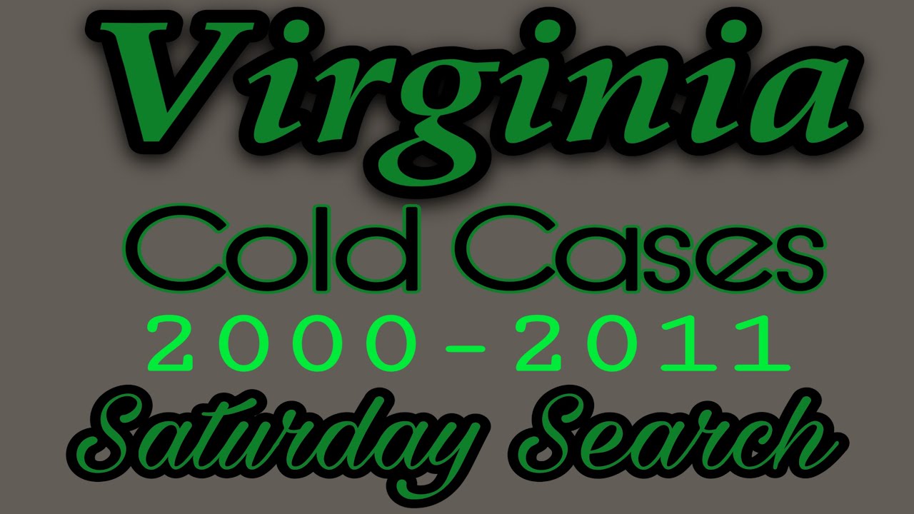 Virginia Cold Cases | 2000-2011 | Saturday Search #virginia #coldcases ...