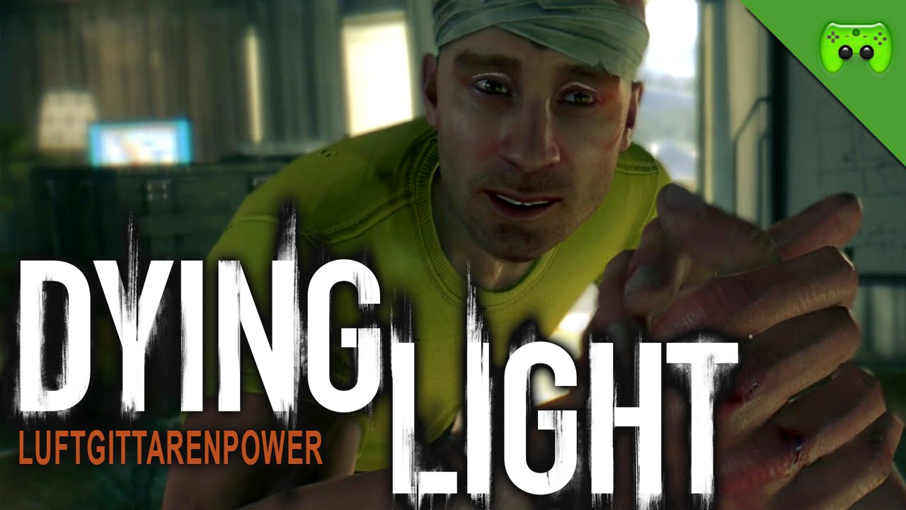 DYING LIGHT # 5 - Luftgitarrenpower «» Let's Play Dying Light Together ...