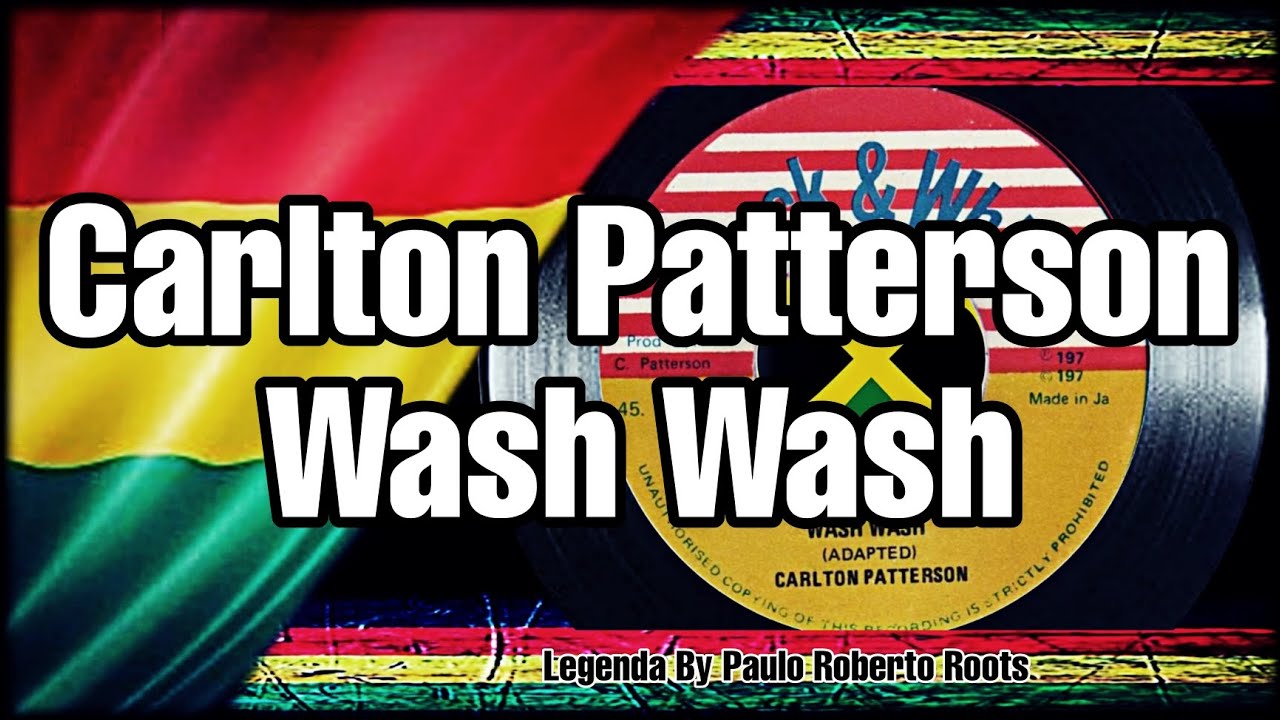 Carlton Patterson – Wash Wash ( Reggae Legendado) - YouTube
