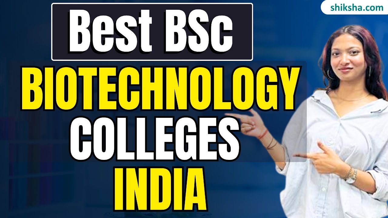 Best BSc In Biotechnology Colleges In India | Courses, Fees ...