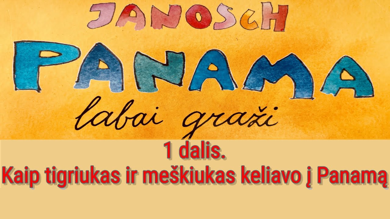 Panama labai graži. 1 dalis. Kaip tigriukas ir meškiukas keliavo į ...