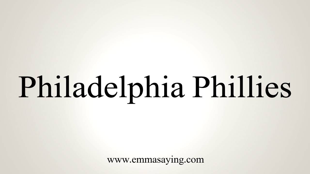 How to Pronounce Philadelphia Phillies - YouTube
