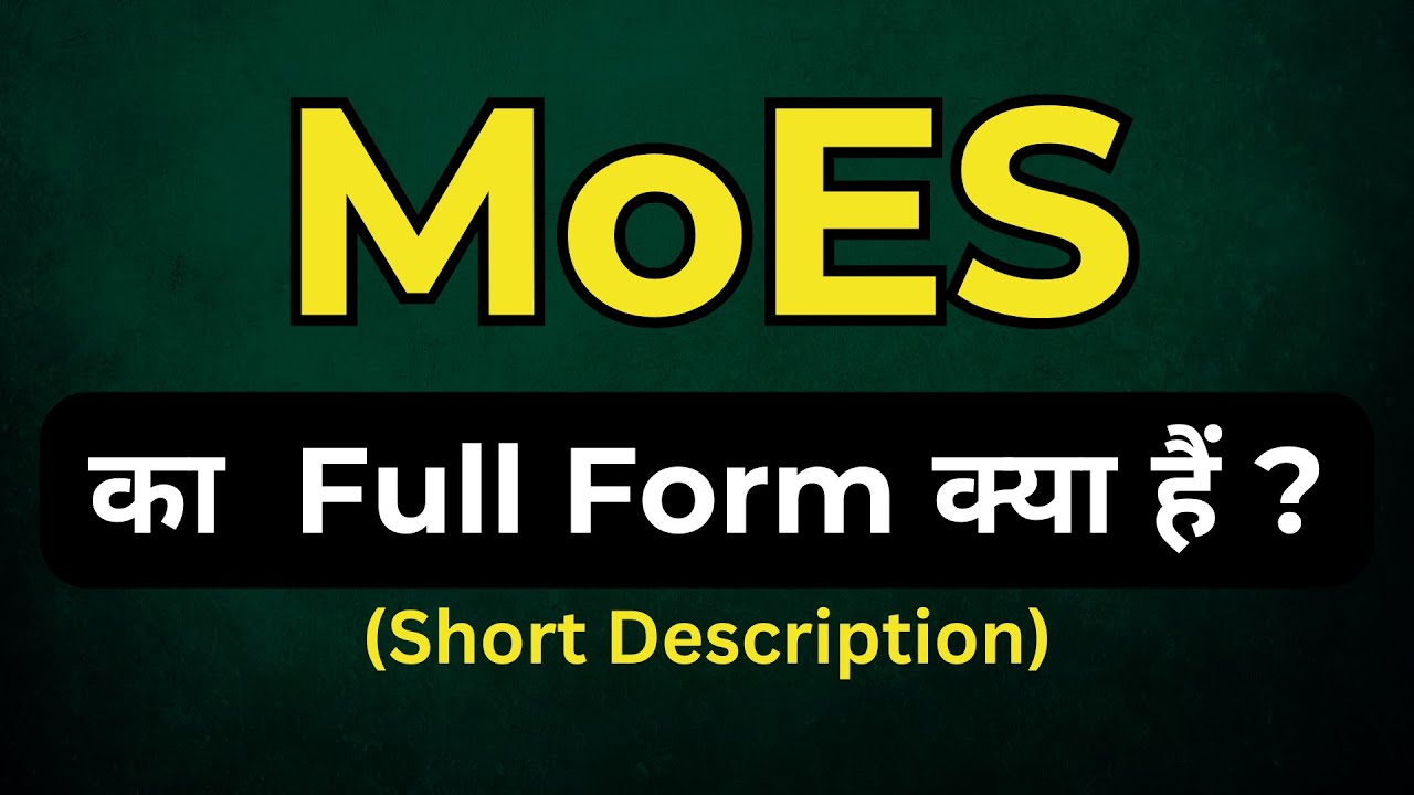 MoES full form, full forms of important words , full form of MoES ...