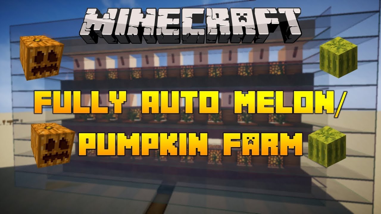 Minecraft : (FAST & EFFICIENT) Fully Automatic Melon / Pumpkin Farm [ Tutorial ] - YouTube
