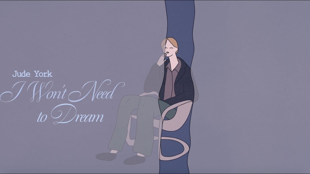 Jude York - I Won't Need to Dream (Official Visualiser) - YouTube